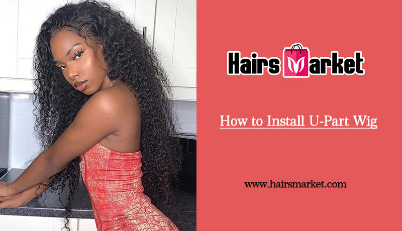 How to Install U-Part Wig – Hairsmarket